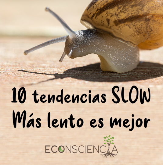 10 tendencias SLOW – Más lento es mejor – econsciencia.mx